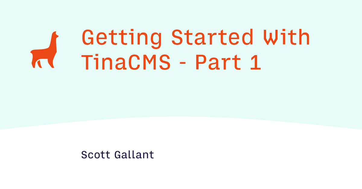 Getting Started with TinaCMS - Part 1 | TinaCMS Blog | Tina Blog